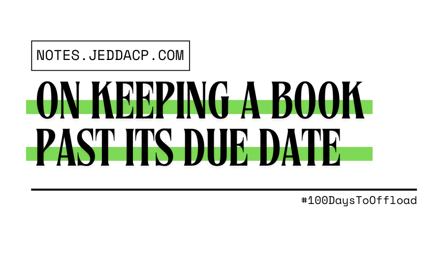 On keeping a book past its due date | Notes by JCProbably
