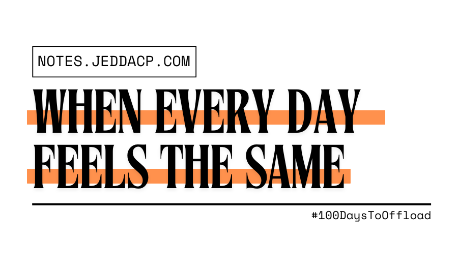 When Every Day Feels the Same | Notes by JCProbably